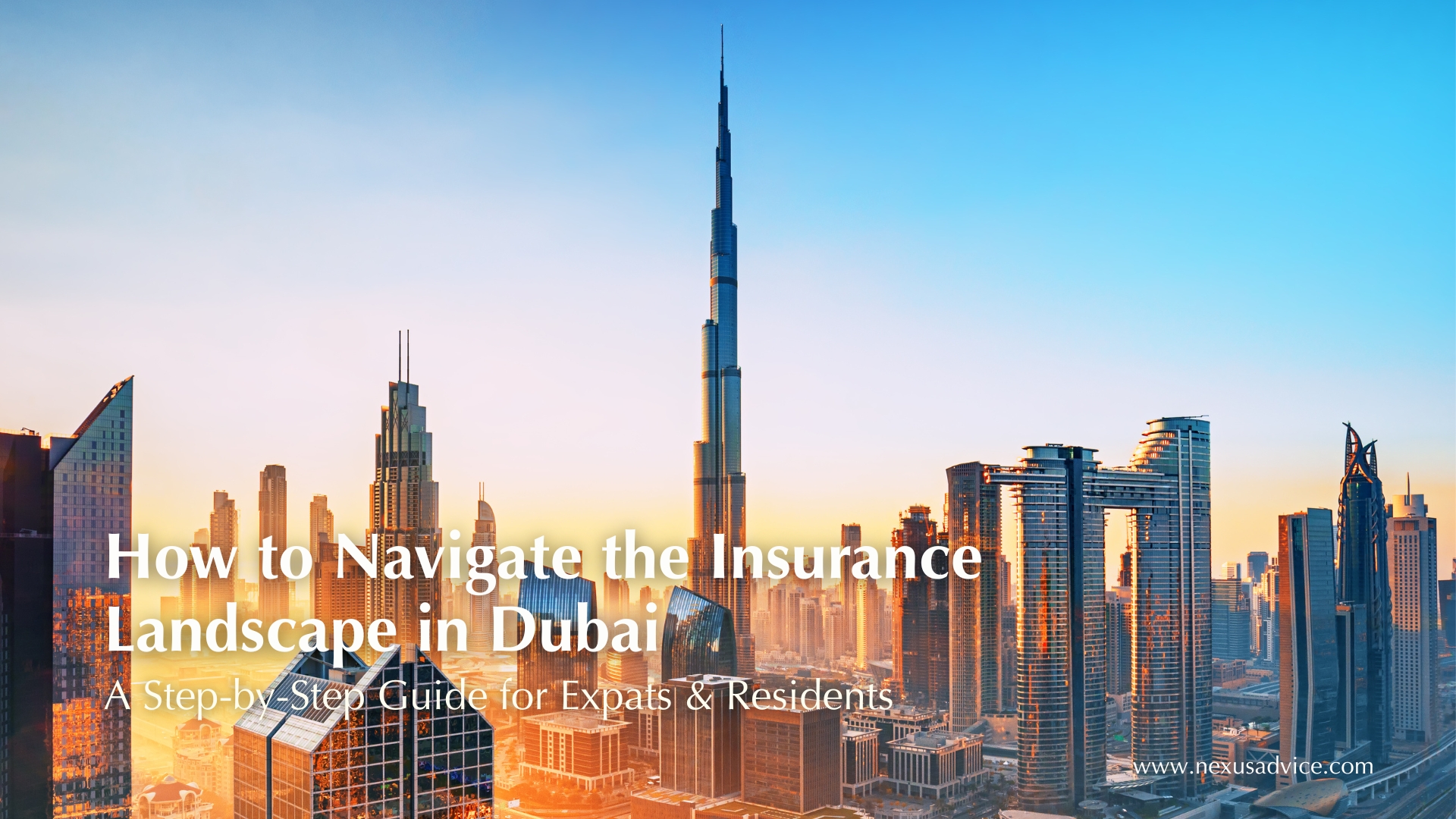 How to Navigate the Insurance Landscape in Dubai - Nexus Insurance Brokers